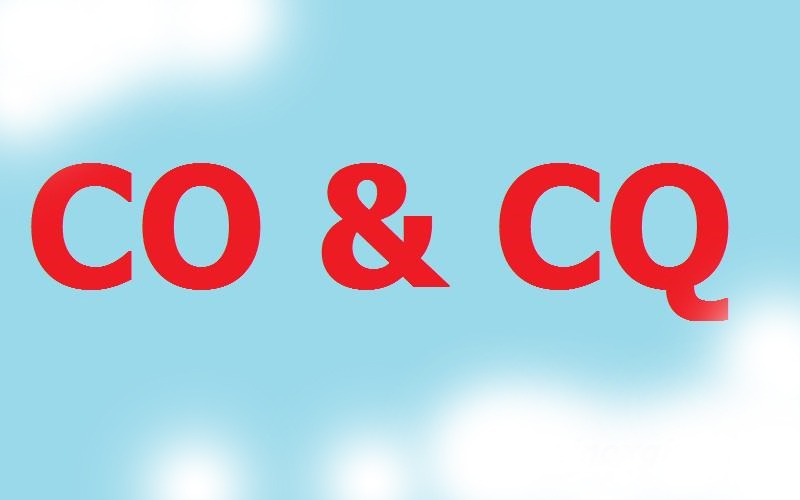CO CQ là gì? Khái niệm, vai trò và quy trình đăng ký